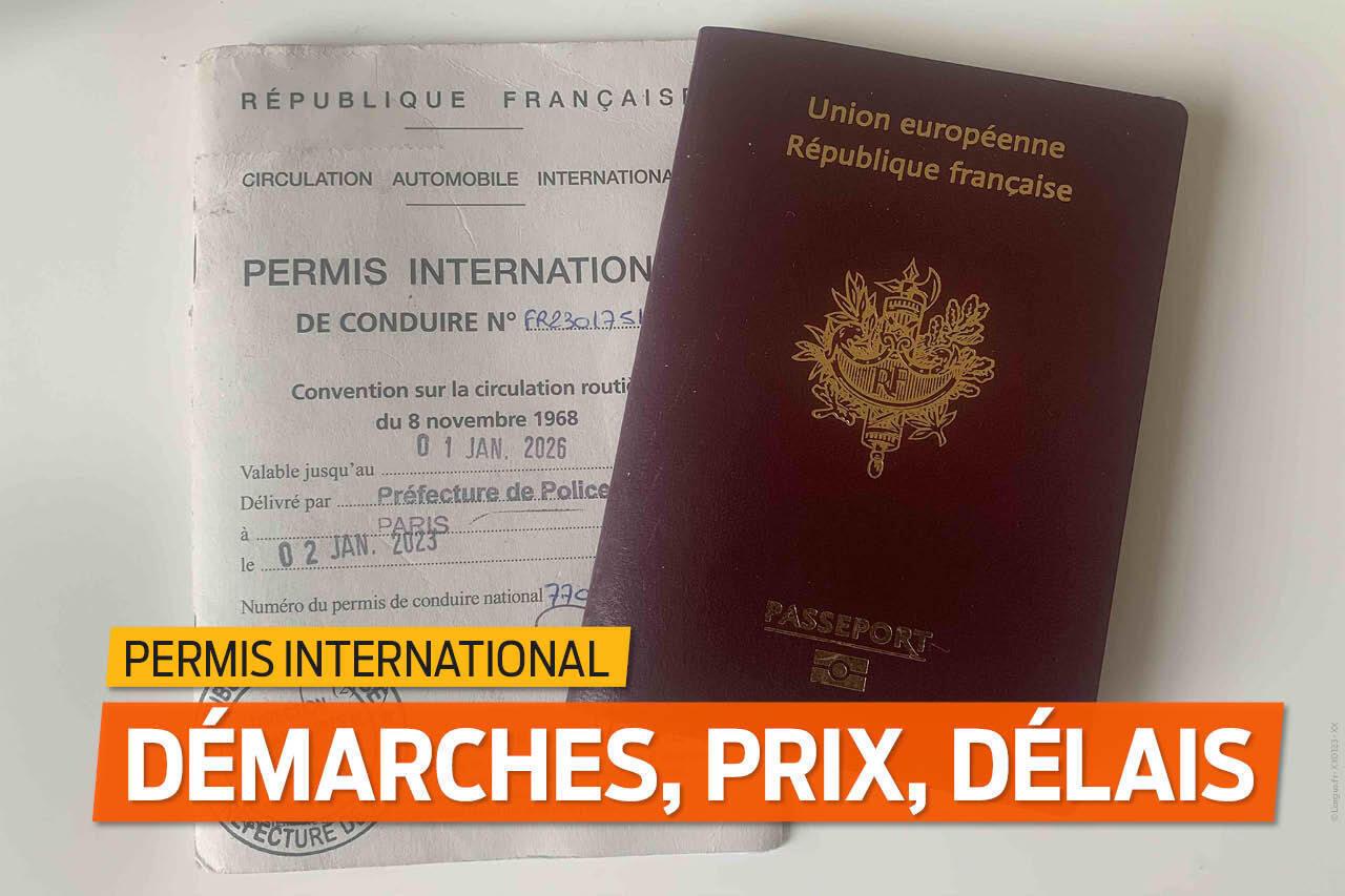 Permis de conduire international : prix et validité, délais d'obtention ...